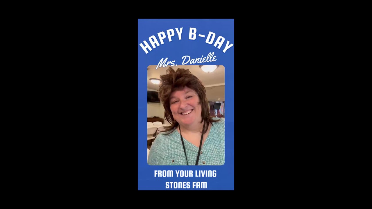 Happy Birthday Mrs. Danielle!! From your Living Stones Family - YouTube