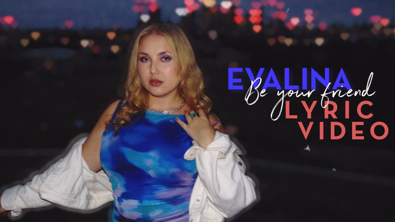 EVALINA - Be Your Friend (Official Lyric Video) - YouTube