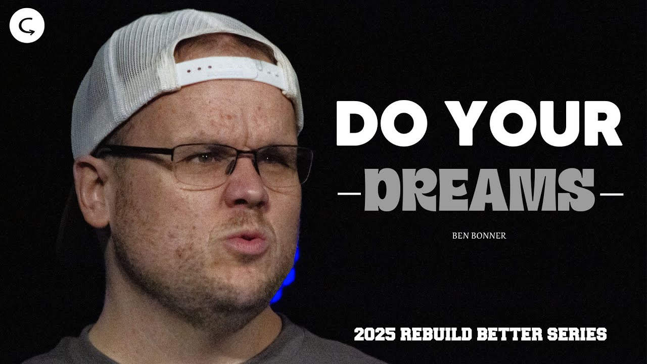 ”Do Your Dream” Week 2 of Rebuild Better | Pastor Ben Bonner | Catalyst ...