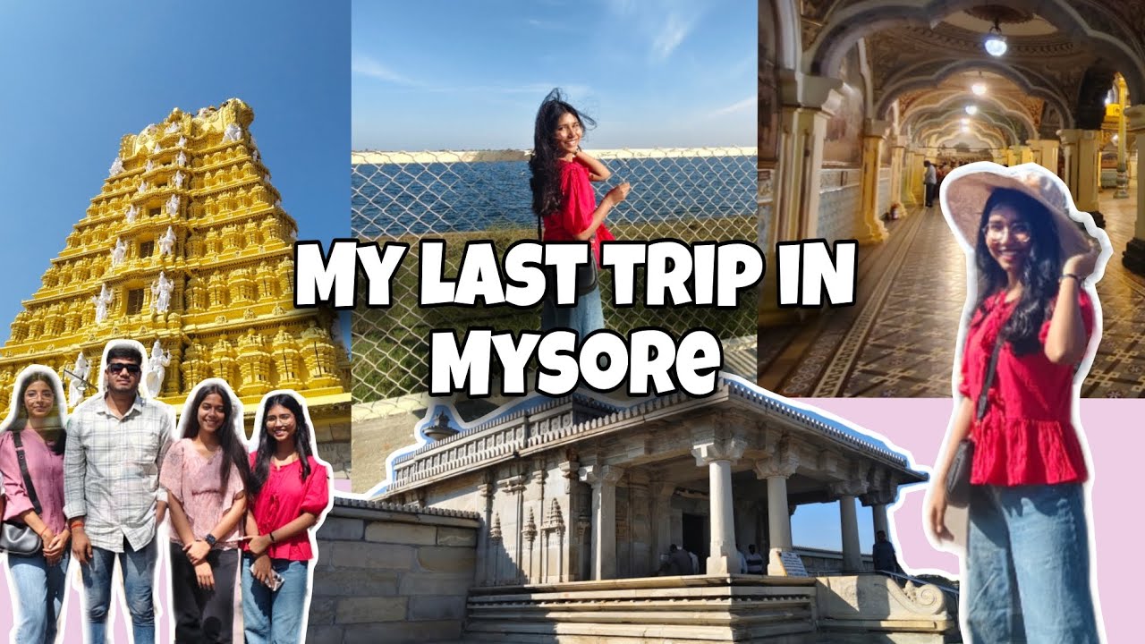 *My last Trip in Mysore *Chamundi Hills , Mysore Palace , Kaveri River ...