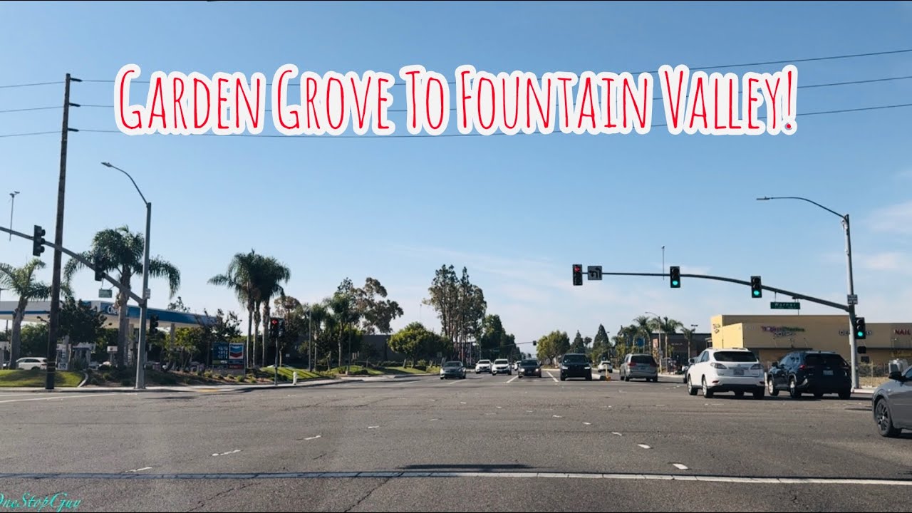 GARDEN GROVE TO FOUNTAIN VALLEY CALIFORNIA DRIVE! - YouTube