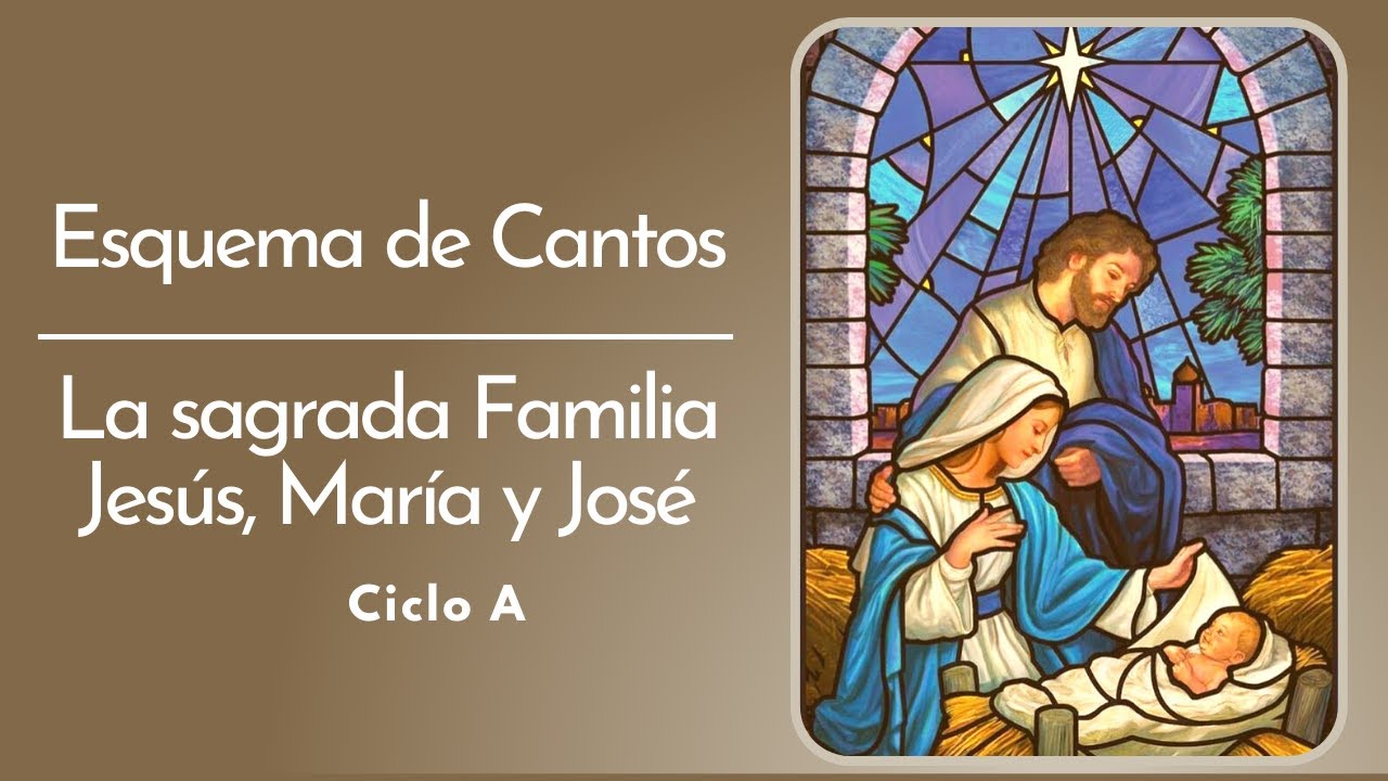 Esquema de cantos / Jesús María y José La Sagrada Familia / Ciclo A ...