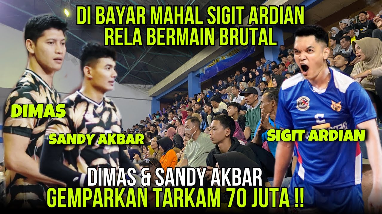 VOLI TERBARU DIMAS SAPUTRA, SANDY AKBAR VS SIGIT ARDIAN, KAULA ...