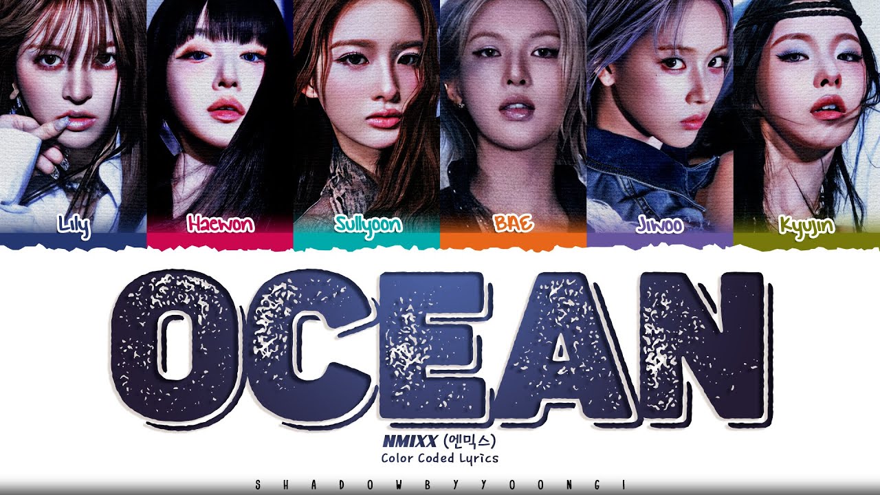 NMIXX 'Ocean' Lyrics (엔믹스 Ocean 가사) [Color Coded Han_Rom_Eng ...