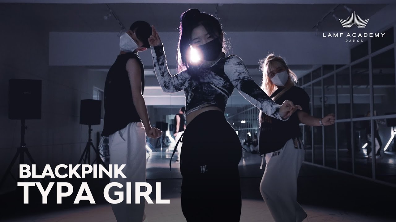 BLACKPINK - Typa Girl│Hyoseo CHOREOGRAPHY│[LAMF DANCE ACADEMY] - YouTube