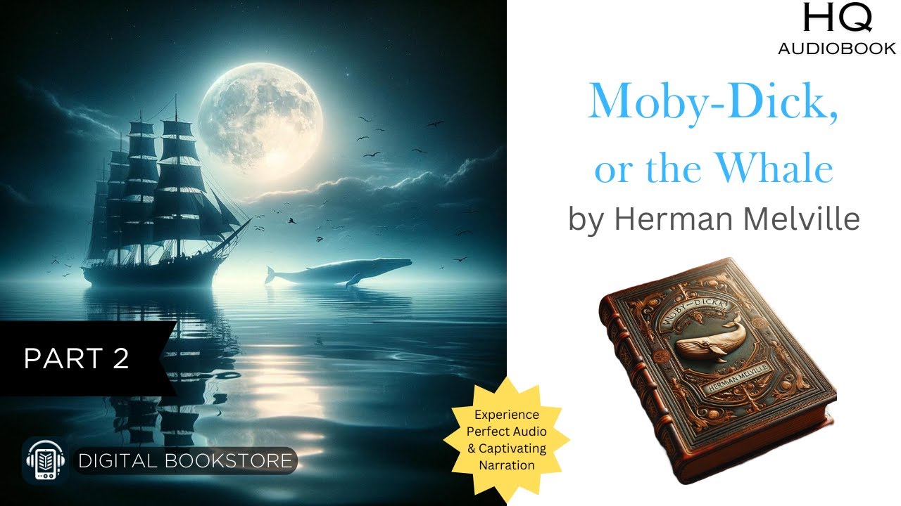 Moby Dick Audiobook: Part 2 | Set Sail on an Epic Adventure with ...