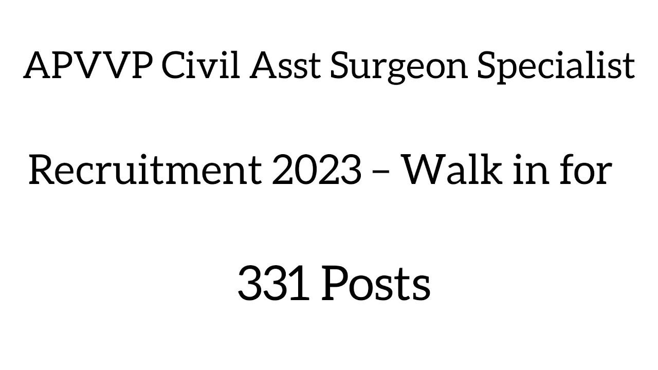 APVVP Civil Asst Surgeon Specialist Recruitment 2023 – Walk in for 331 ...