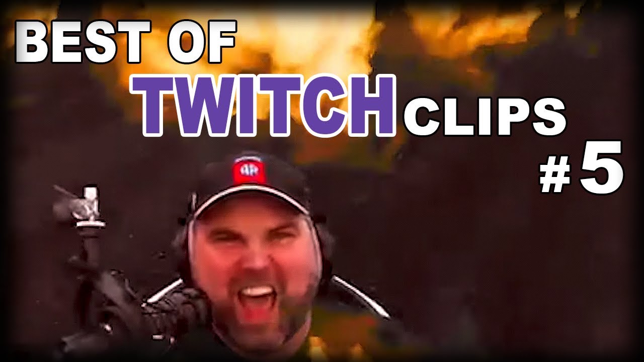 Best of Twitch Clips #5 - YouTube