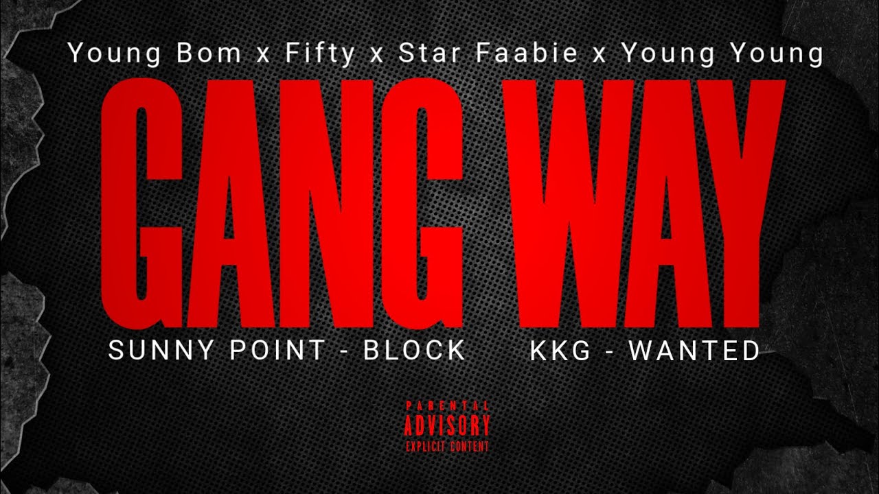 Young Bom X Fifty X Star Faaby X Young Young - Gang Way [ YOUNG KKG ...