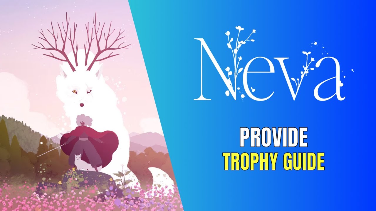 Neva Provide Trophy / Achievement Guide - YouTube