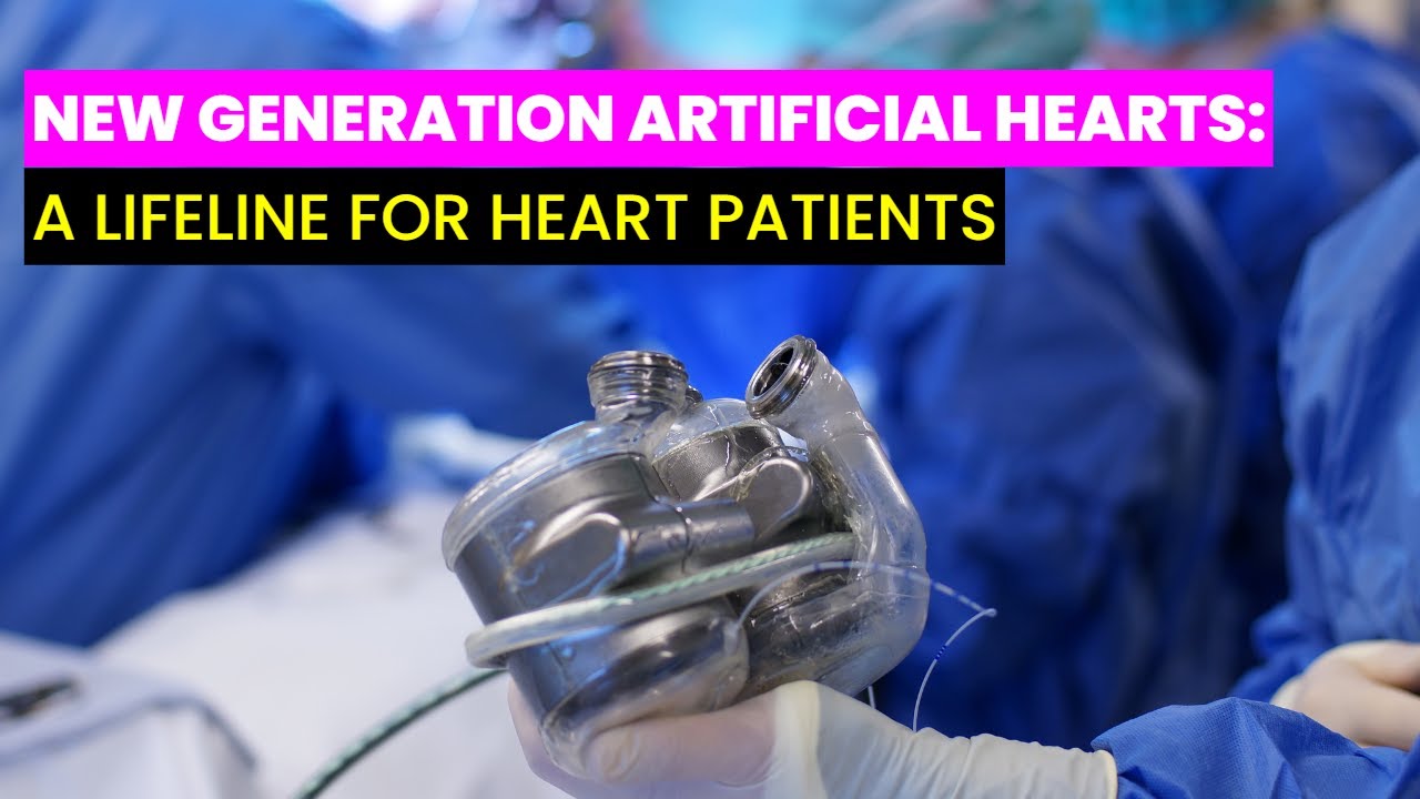New Generation Artificial Hearts: A Lifeline for Patients | Future ...