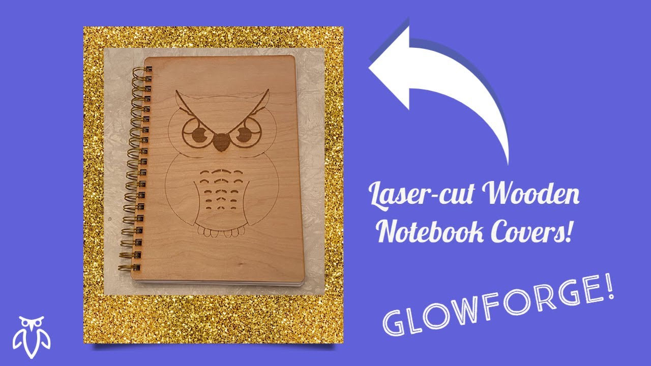 Laser-cut Wooden Notebook Covers with the Glowforge - YouTube