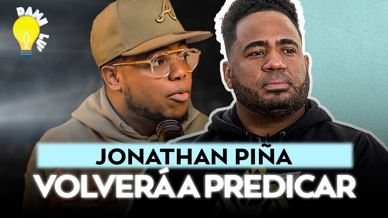 ¿JONATHAN PIÑA VOLVERÁ A PREDICAR EL EVANGELIO? MUCHOS ESTAN ...
