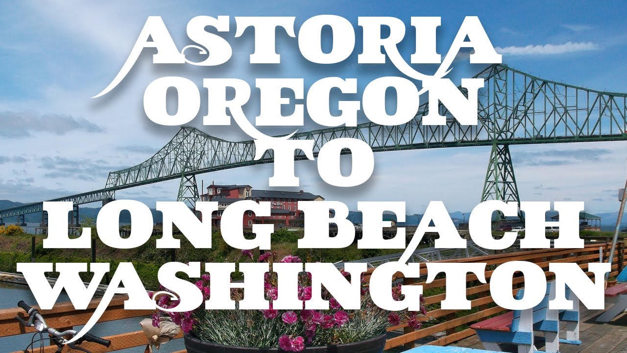TIMELAPSE~ASTORIA-MEGLER BRIDGE TO LONG BEACH, WA~HWY 101~COLUMBIA ...