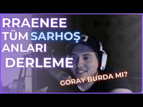RRAENEE ELRAENN’İN YAYININA SARHOŞ GELİYOR | TÜM SARHOŞ ANLARI