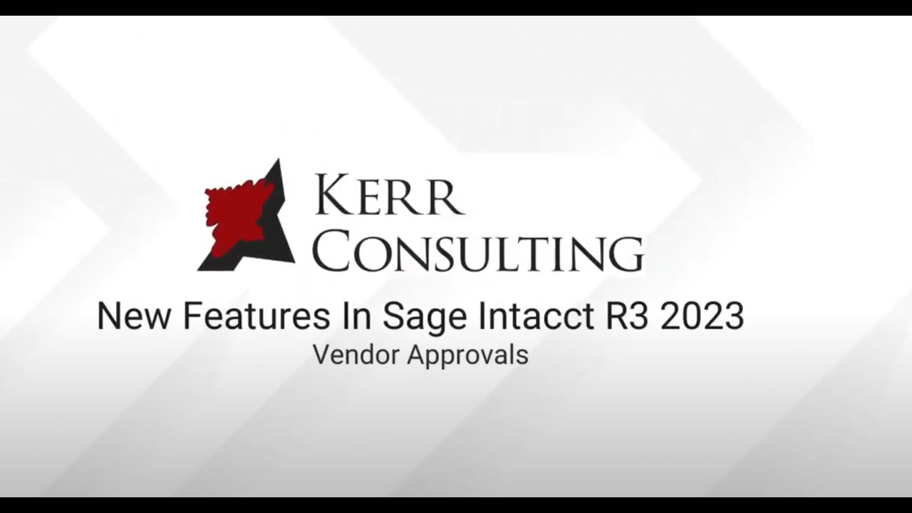 From Kerr Consulting: What new in Sage Intacct Release 3 - Vendor ...