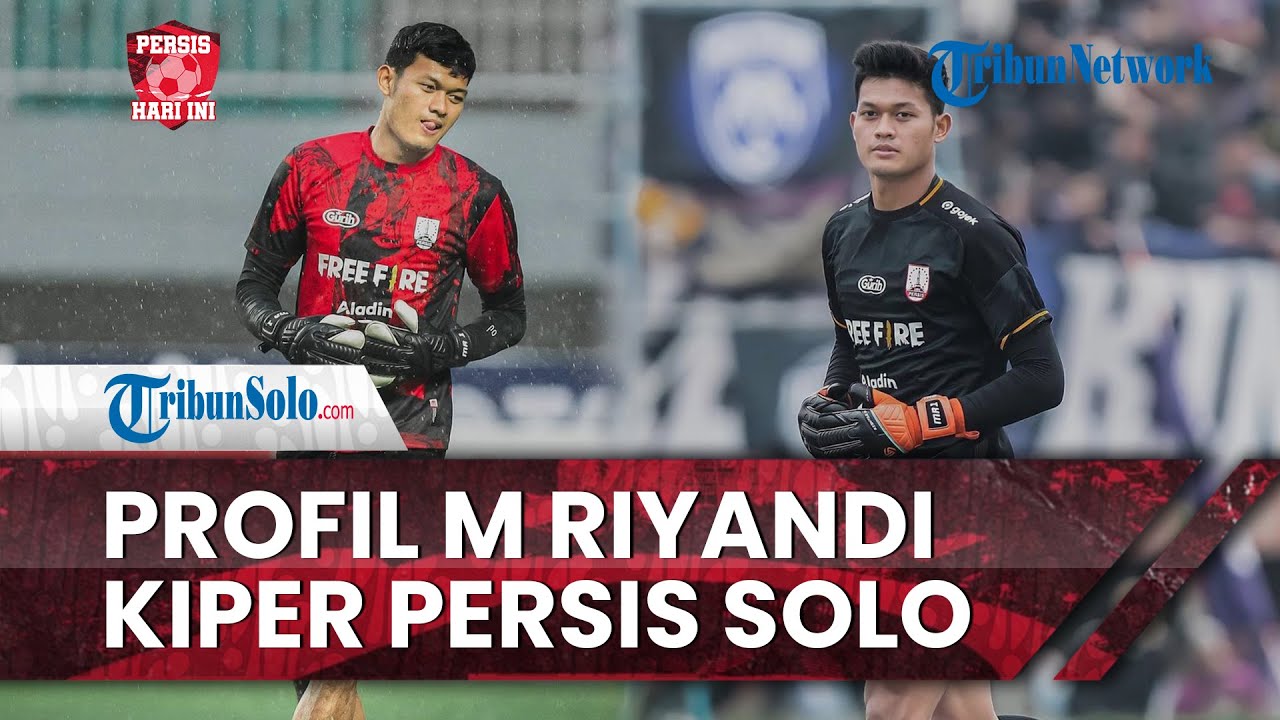 Persis Hari Ini: Profil Muhammad Riyandi Kiper Persis Solo, Langganan ...