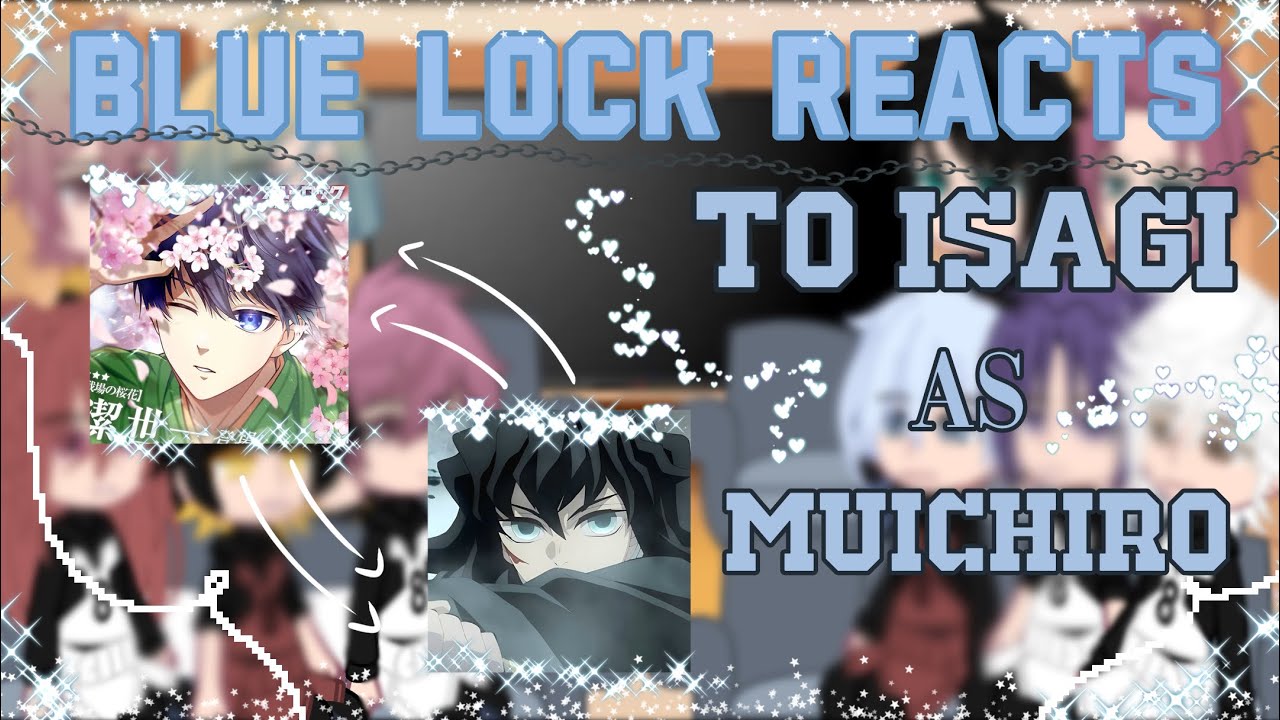 blue lock characters reacts to isagi as muichiro - short - YouTube