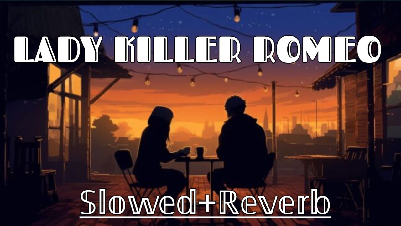 Lady Killer Romeo (Slowed + Reverb)😍 ️🥀👌 | Romeo | Dev | Subhashree ...
