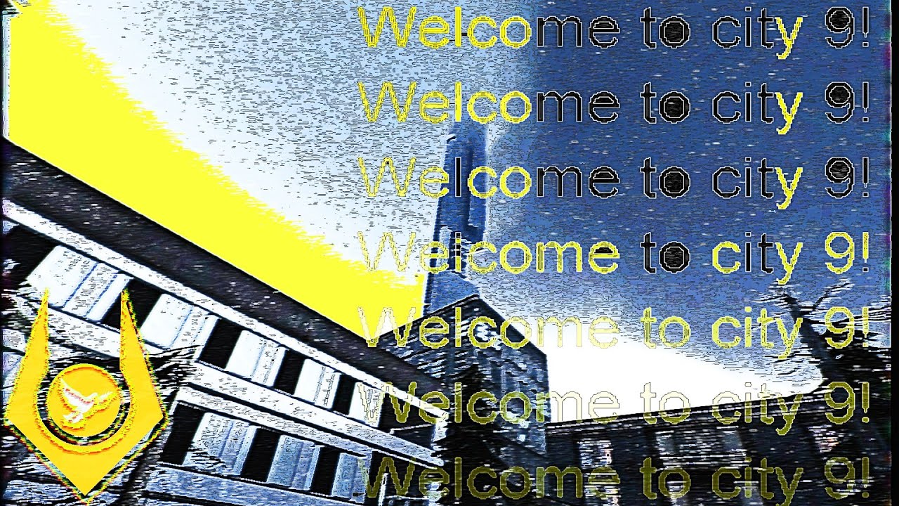 [ WELCOME, TO CITY 9 ] - YouTube
