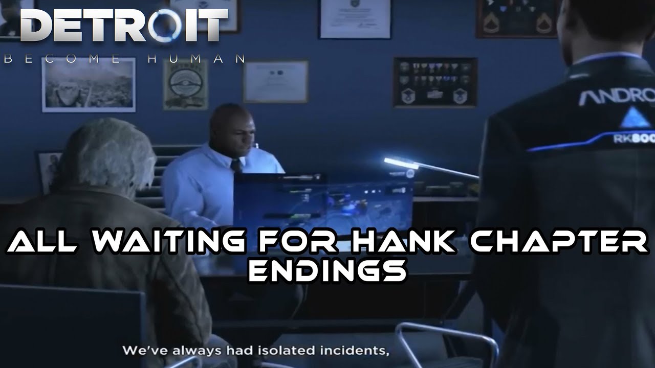 Detroit Become Human I ALL Waiting For Hank Chapter Endings I PS4 Pro ...