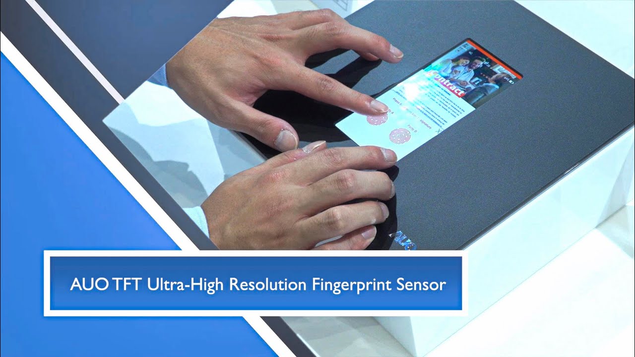 【SID Display Week 2021】AUO TFT Ultra-High Resolution Fingerprint Sensor ...