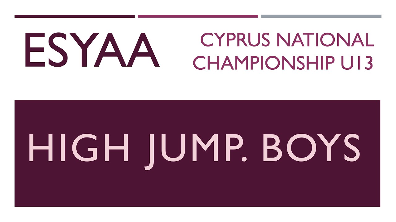 ESYAA. Cyprus National Championship U13. High Jump. BOYS - YouTube