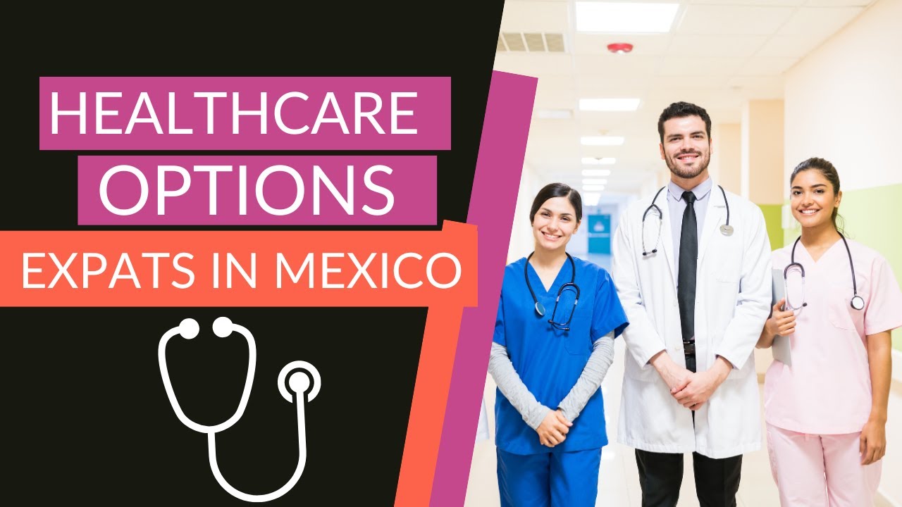 Navigating Healthcare in Mexico -What You Need to Know - YouTube