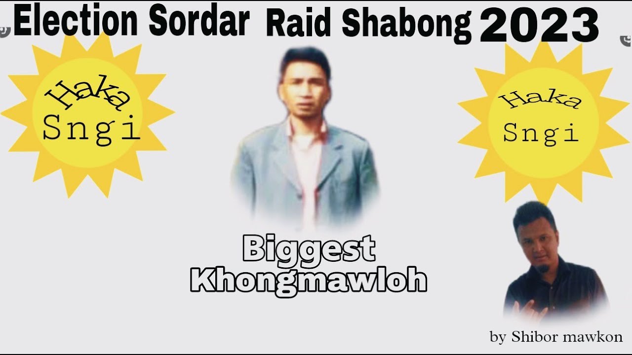 Shibor Mawkon // Haka sngi // Biggest Lyngdoh // Raid Shabong Election ...