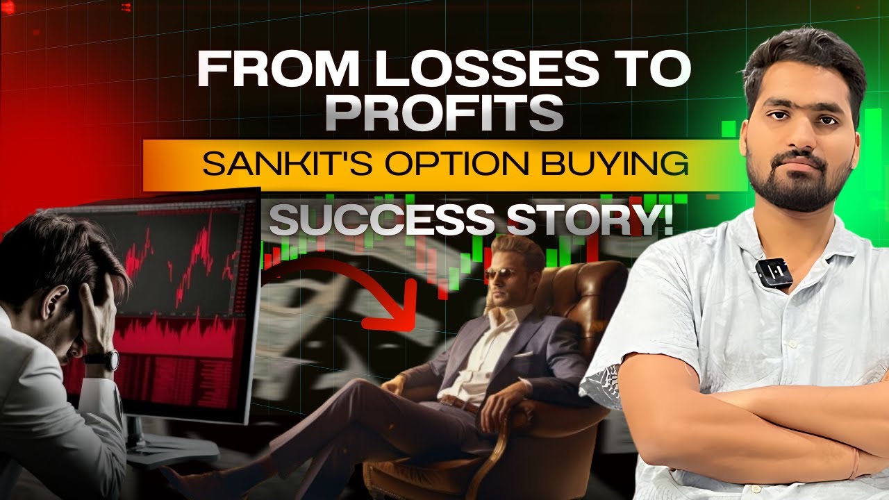 💼 From Losses to Profits: Sankit's Option Buying Success Story! 💹 - YouTube