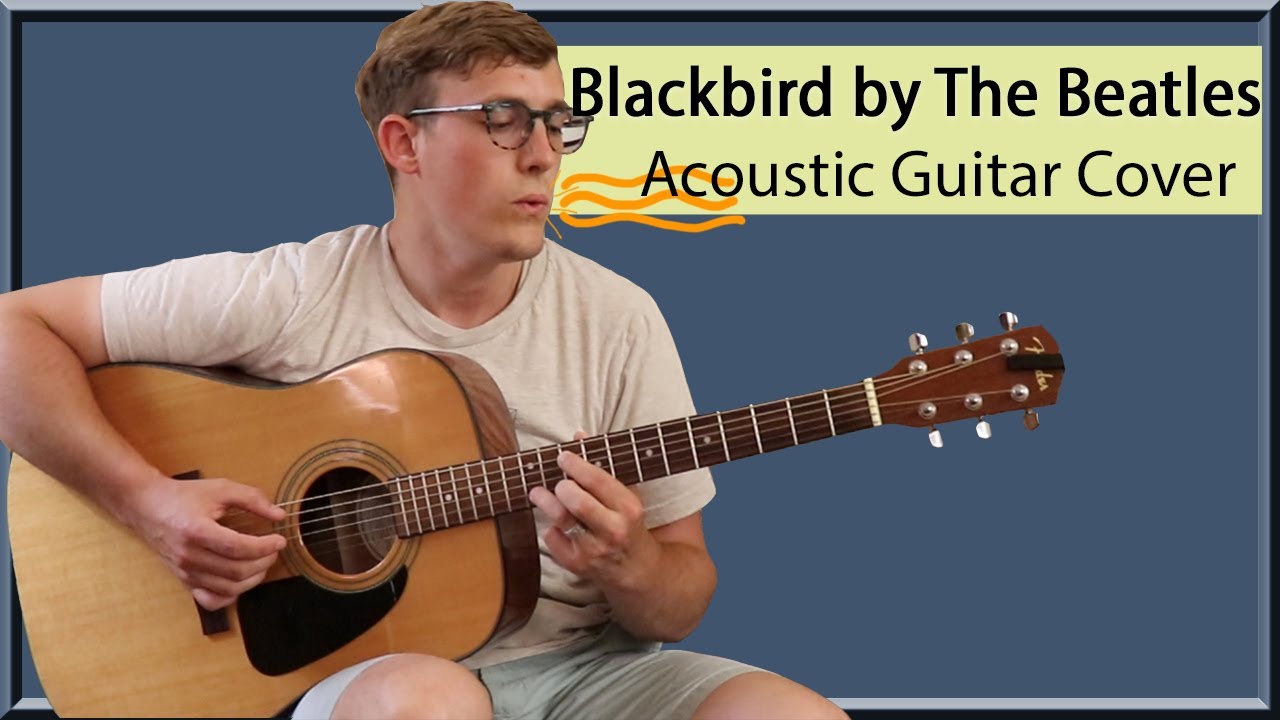 Blackbird by Beatles- Acoustic Guitar Cover - YouTube