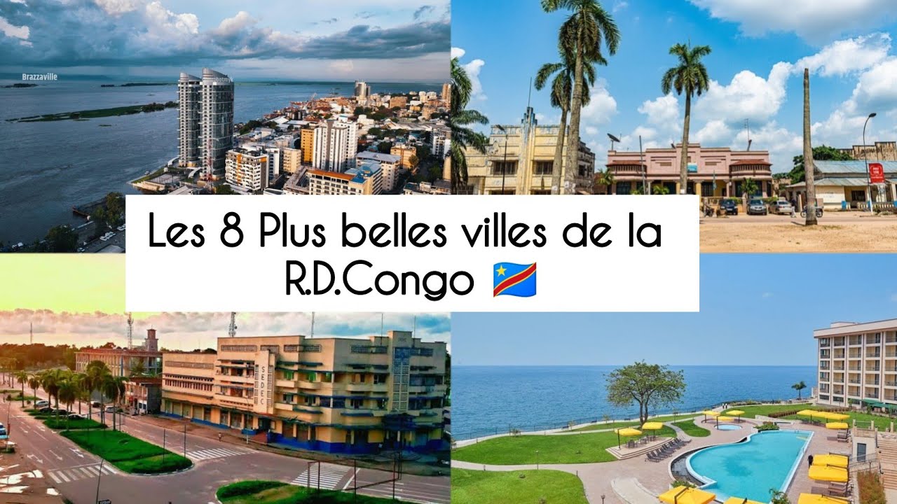 Les 8 Plus Belles Villes De La République démocratique du Congo et Leur ...