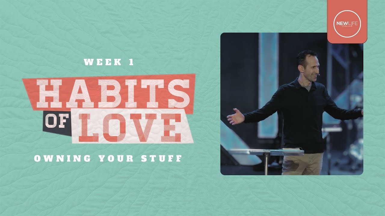 Habits of Love | Owning Your Stuff | Week 1 - YouTube