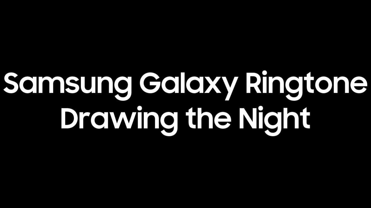 Samsung Ringtone - Drawing the Night - YouTube