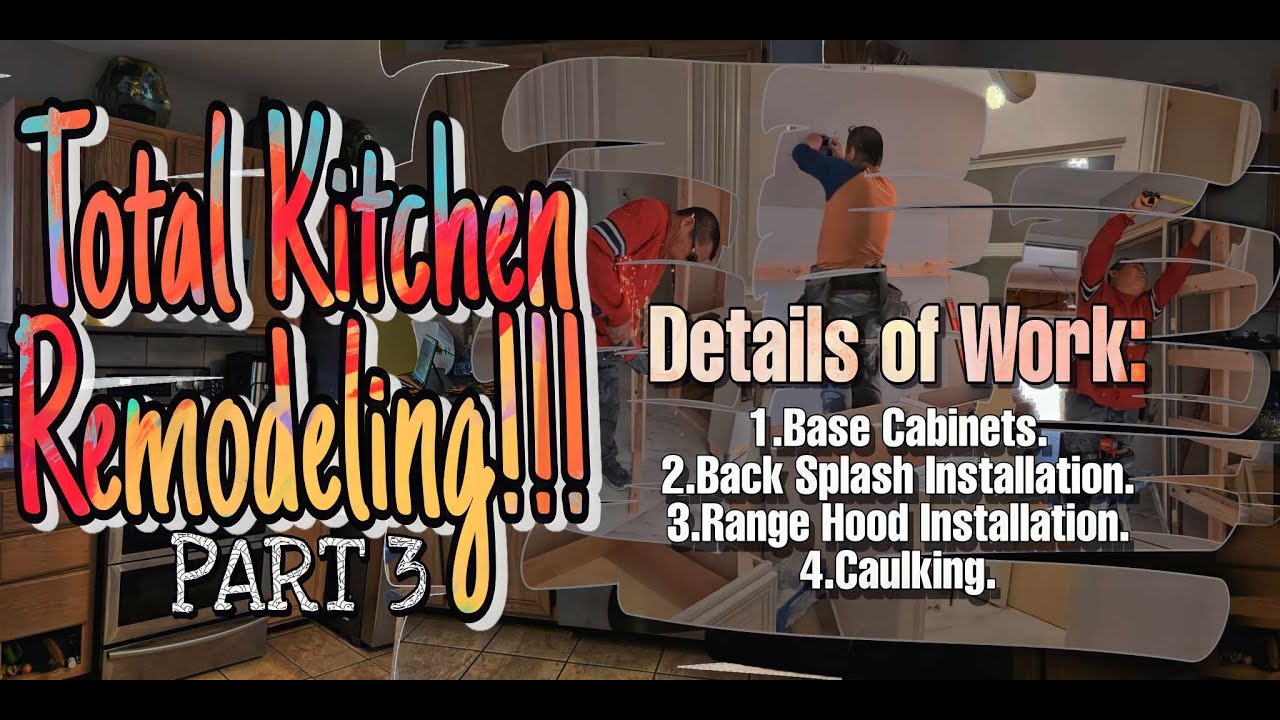 Total Kitchen Remodeling Part 3 - YouTube