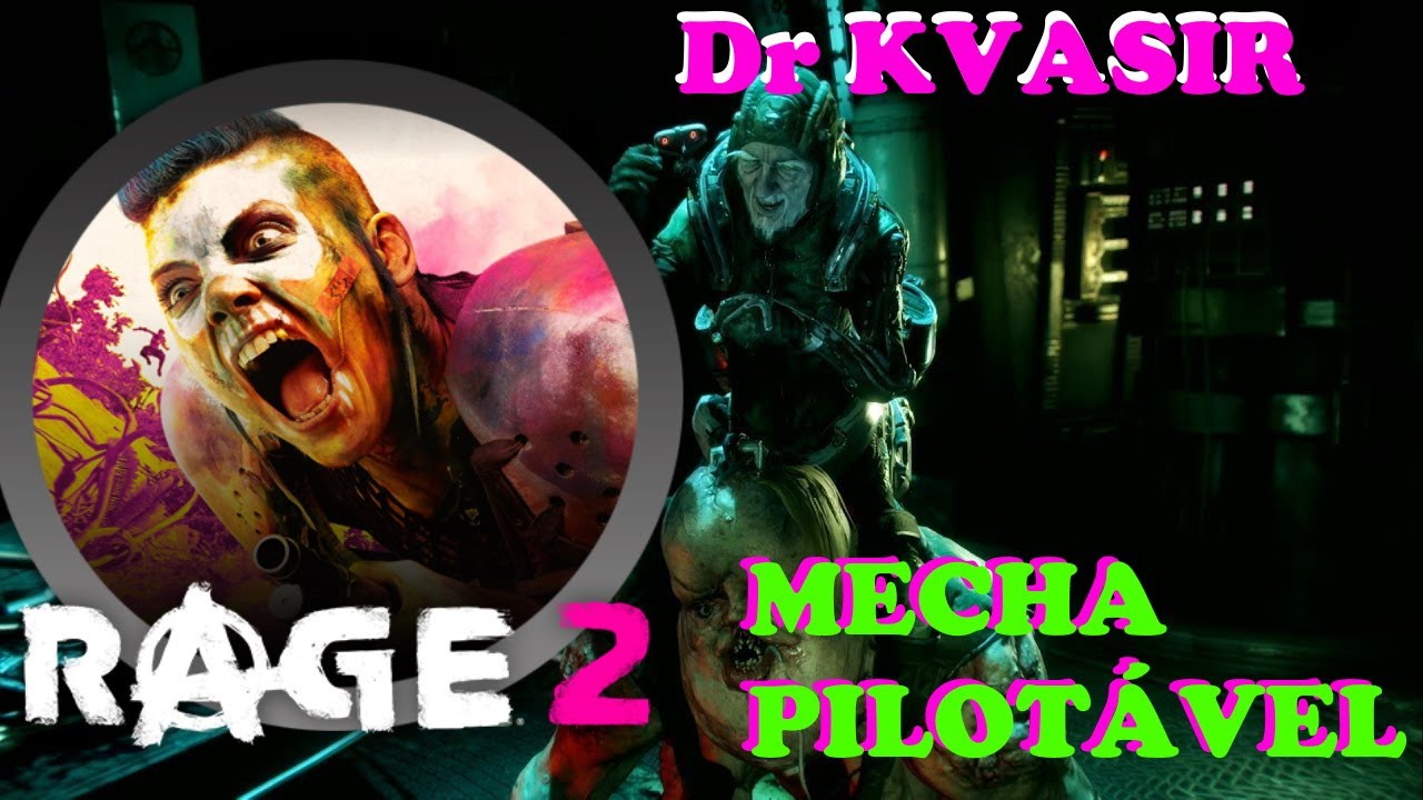 RAGE 2 _ MECHA PILOTÁVEL / Dr KVASIR - YouTube