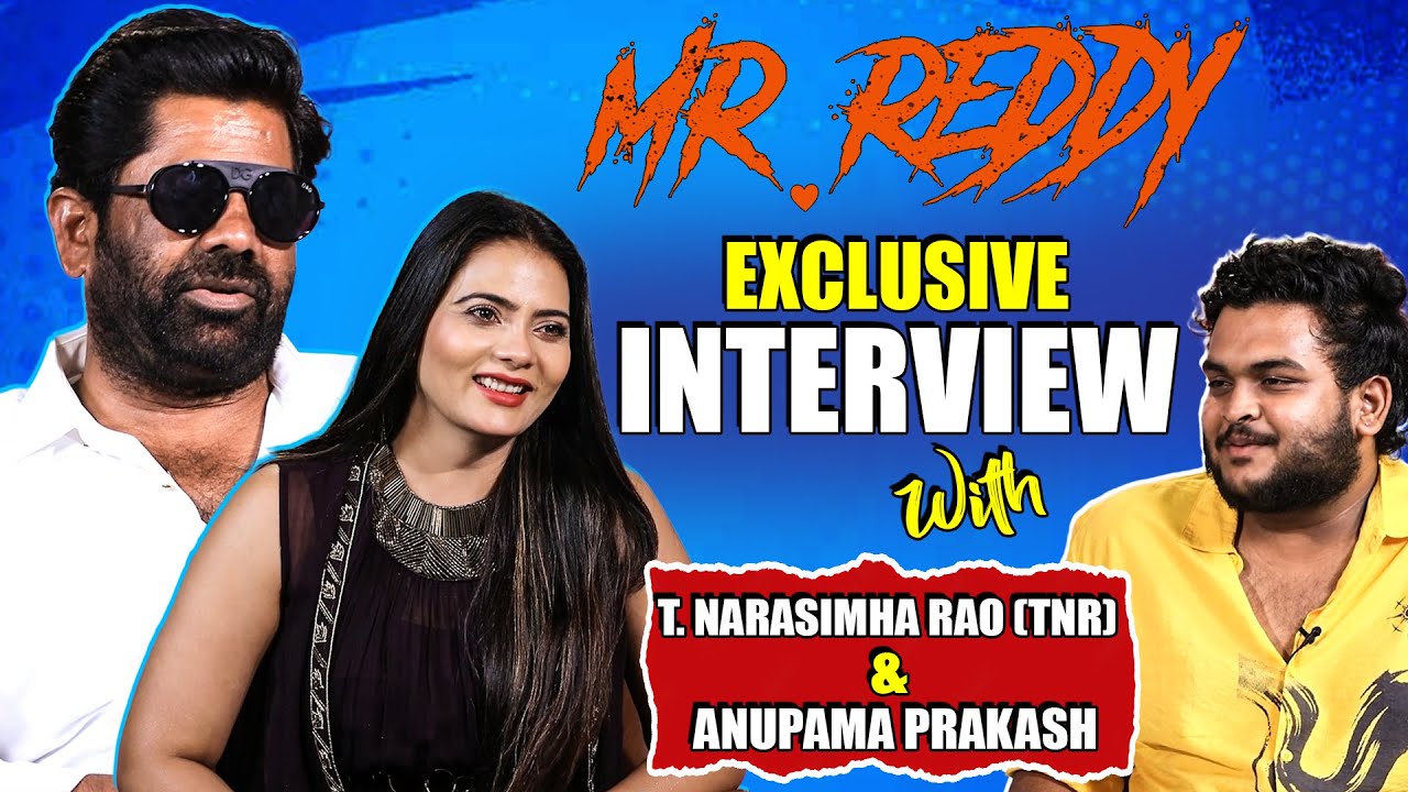 Mr Reddy Movie Team Exclusive Interview TNR & Anupama Prakash | Mr ...