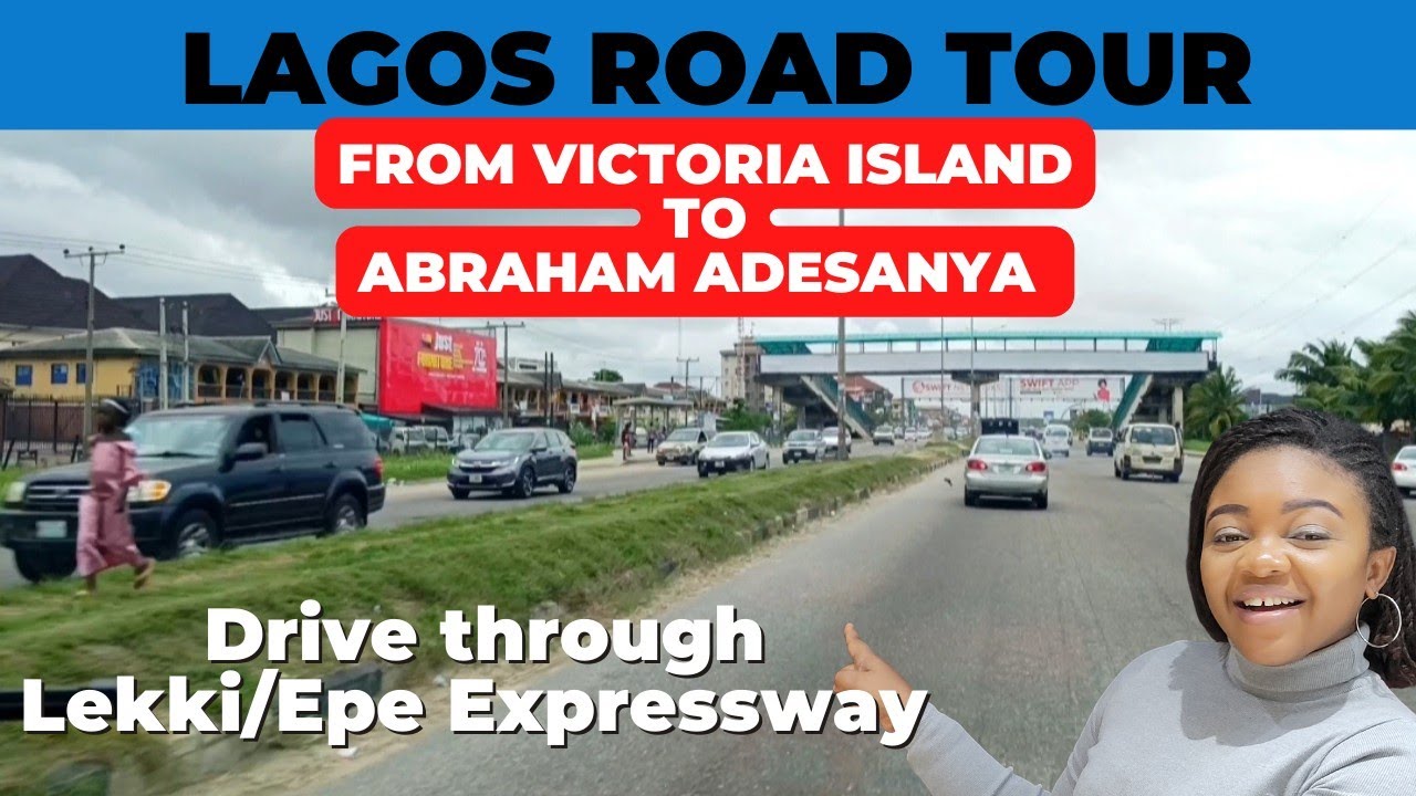 LAGOS TOUR - From Victoria Island (VI) To Abraham Adesanya Ajah - YouTube