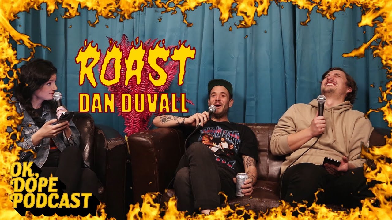 Roast of Dan Duvall | OK, DOPE Podcast Clip - YouTube