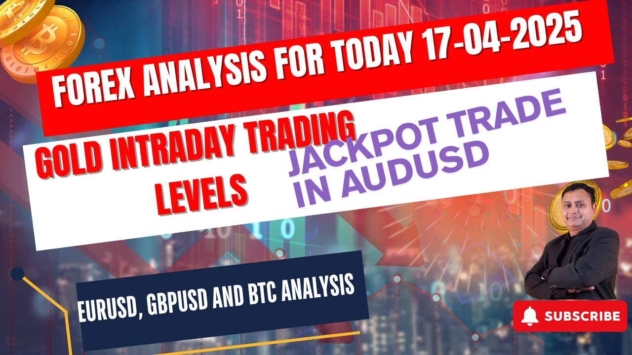 GOLD AND AUDUSD JACKPOT TRADING STRATEGY|FOREX ANALYSIS FOR TODAY 17-04 ...