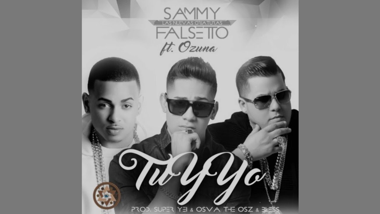 Sammy & Falsetto Ft Ozuna - Tú y Yo [Audio Oficial] - YouTube