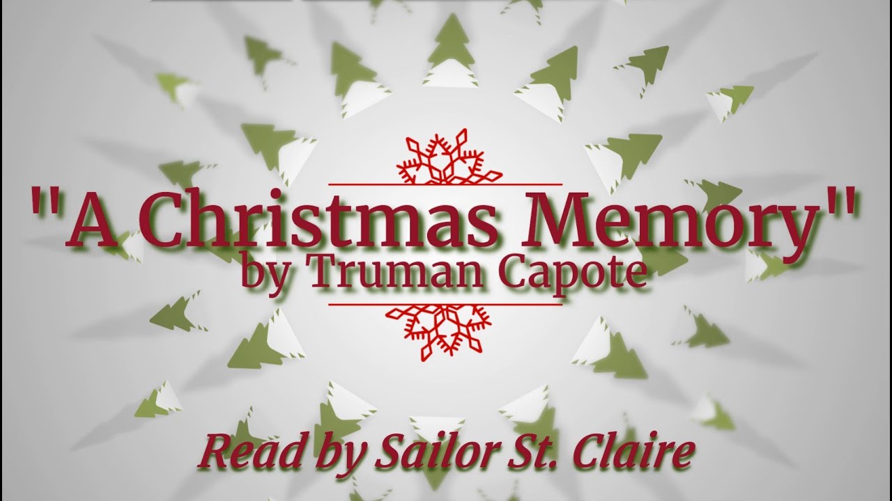 A Christmas Memory by Truman Capote (read by Sailor St. Claire) - YouTube