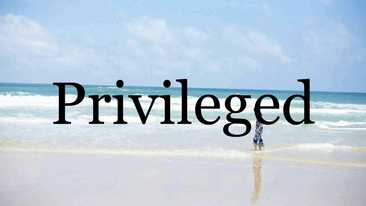 How To Pronounce Privileged🌈🌈🌈🌈🌈🌈Pronunciation Of Privileged - YouTube