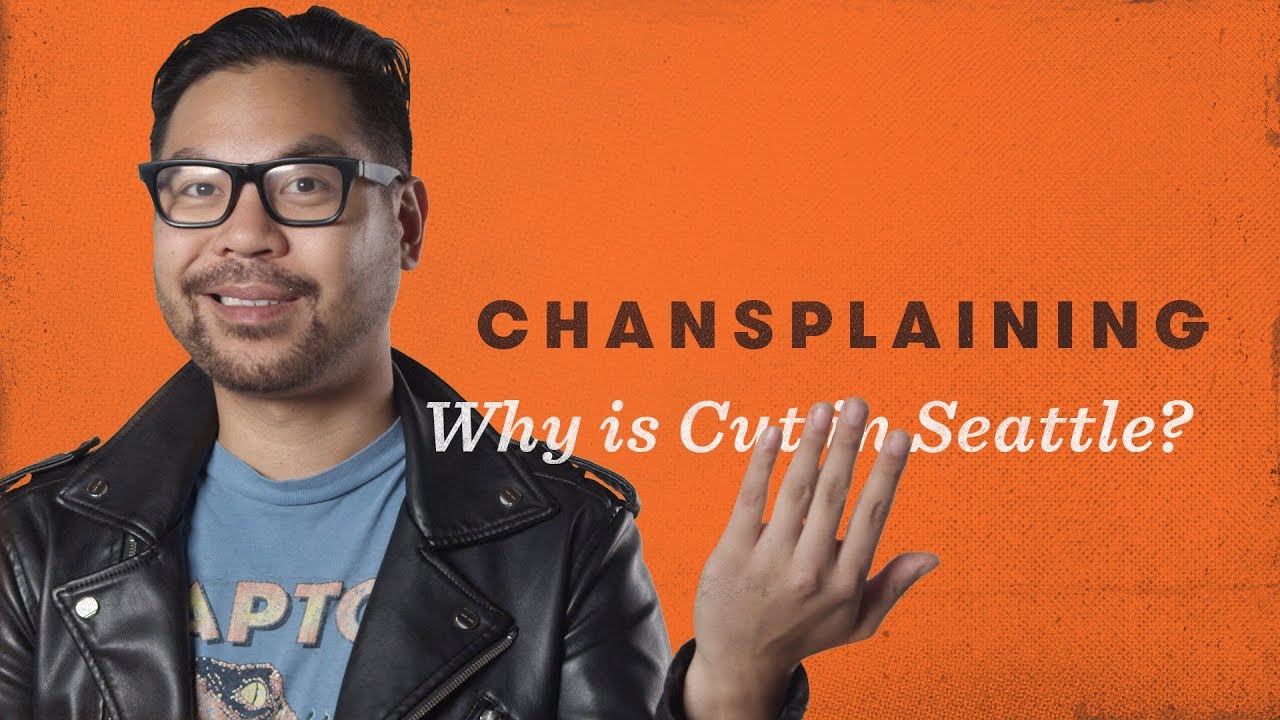 Why is Cut in Seattle? | Chansplaining | Cut - YouTube