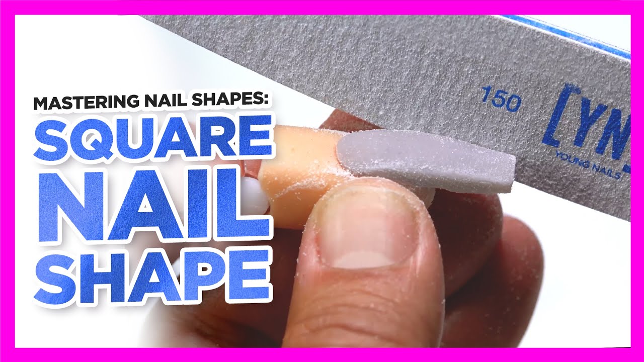 Nail Shapes 101 | Square Nail Shaping Tutorial - YouTube