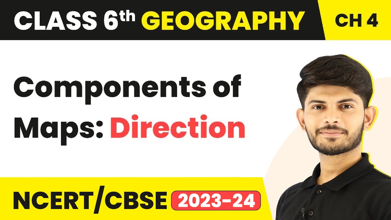 Class 6 Geography Chapter 4 Components Of Maps Direction YouTube Class 6 Geography Chapter 4 Components Of Maps Direction YouTube