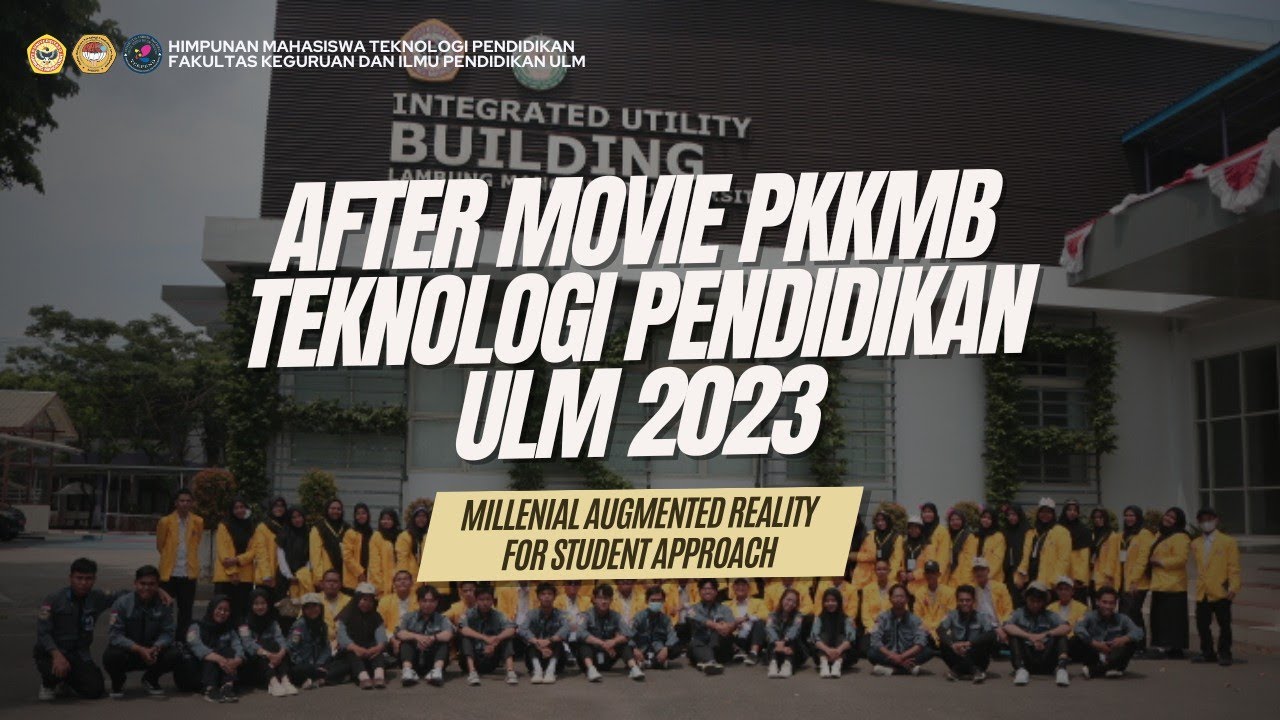 After Movie - PKKMB Teknologi Pendidikan FKIP ULM 2023 - YouTube