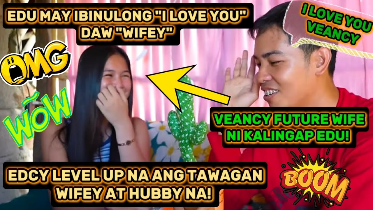 GRABE KALINGAP EDU! WIFEY NA ANG TAWAG KAY VEANCY,EDU SINABI NA KUNG ...