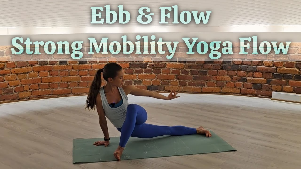 70 MIN YOGA FLOW PRACTICE/ Ebb and Flow: Finding Stability and Flexibility in Fun Mobility Waves ...