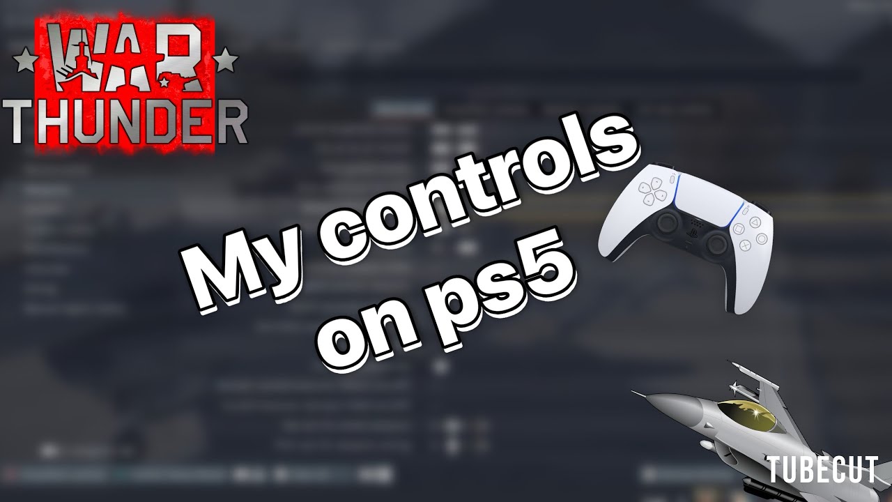 My controls for war thunder on ps5 - YouTube